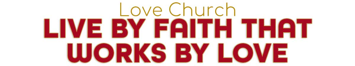 Welcome to Love Church